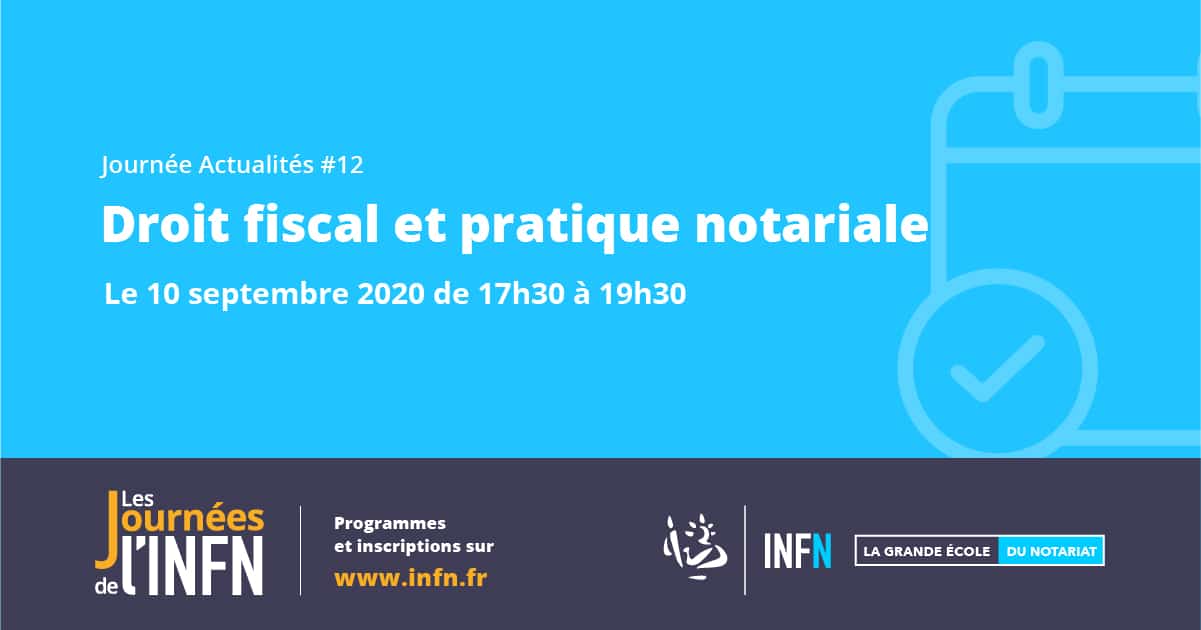Les journées de l'INFN - Droit fiscal et pratique notariale